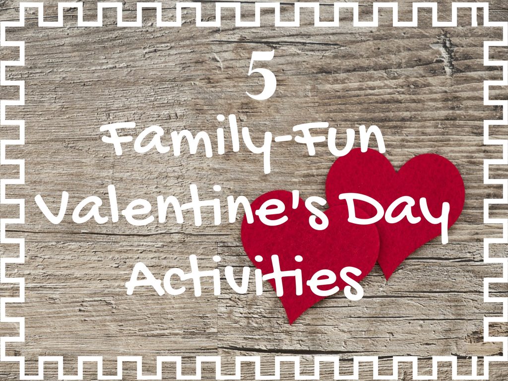 5 Family-Fun Valentine’s Day Activities | Mommy Ramblings